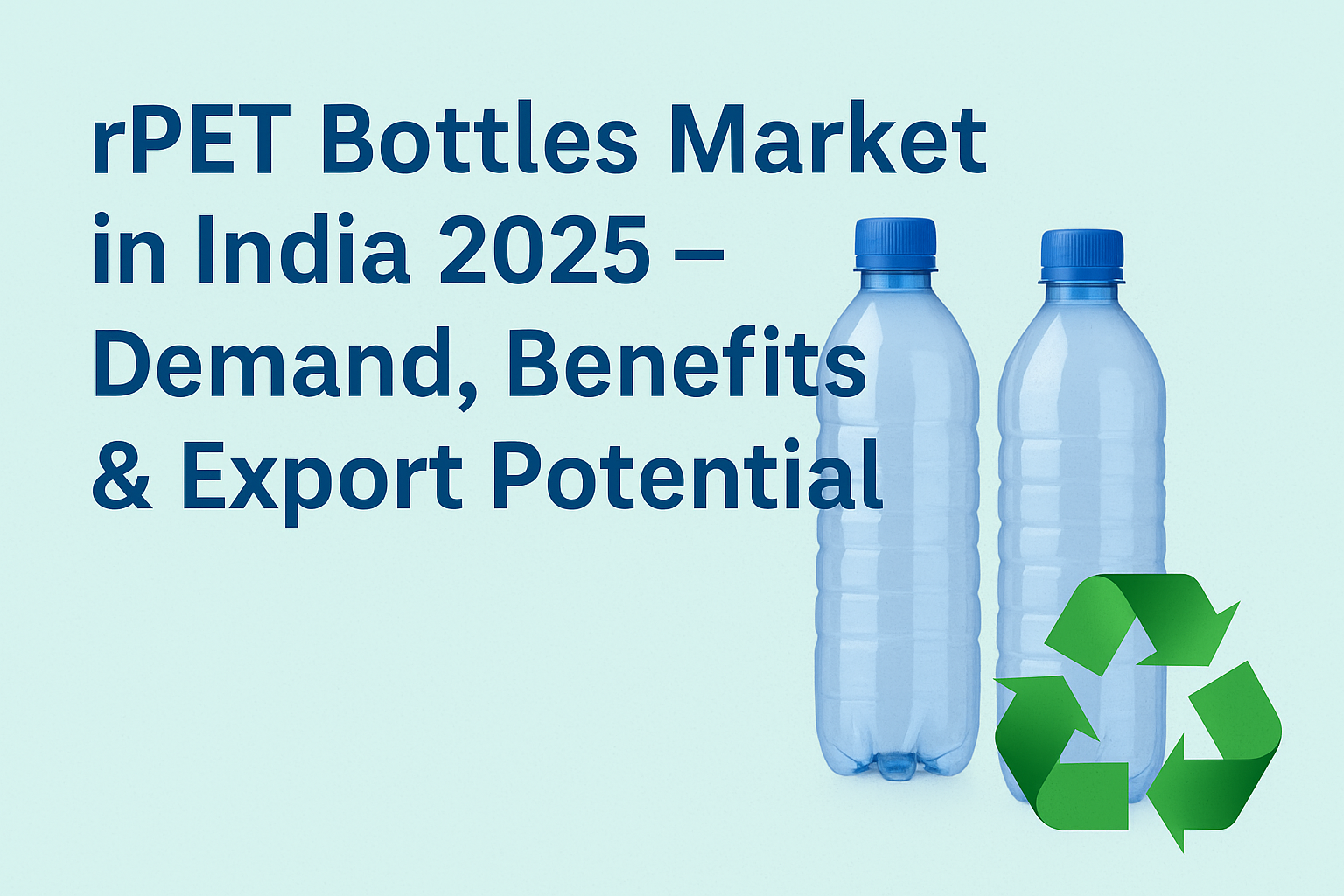 rPET Bottles Market in India 2025 | Demand, Benefits & Export Potential ...
